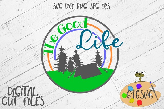 The Good Life SVG Camping Design With Tent | Etsy