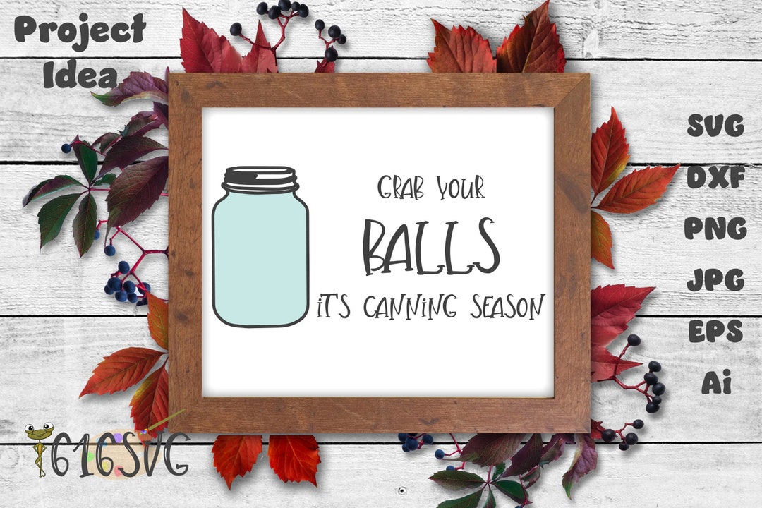 Canning Season SVG Laser and or Vinyl Design Kitchen or Pantry Canning ...