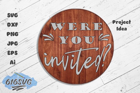 Were You Invited SVG Vinyl Cut Laser Cut Design Introvert | Etsy