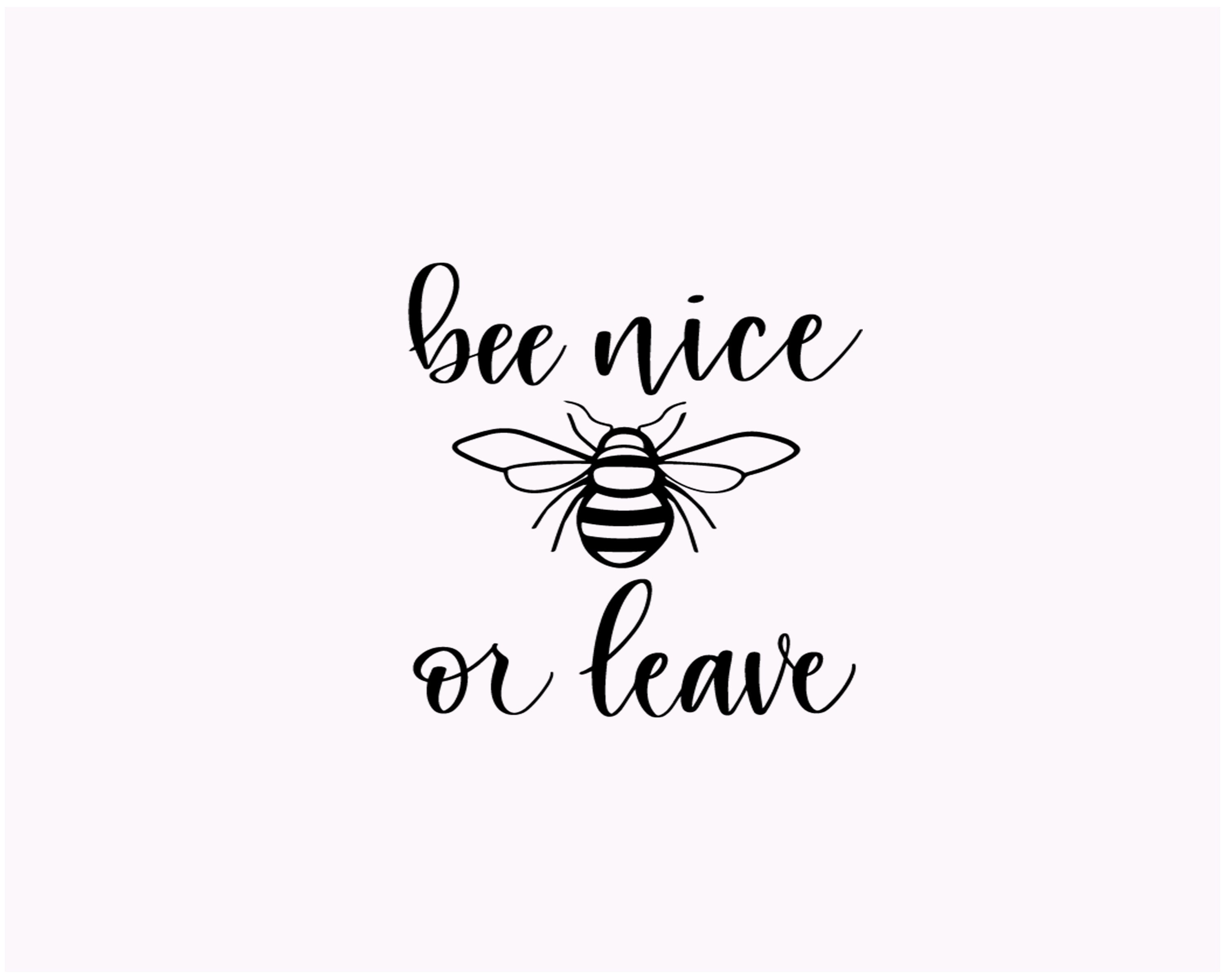 Bee Nice or Leave SVG Instant Download - Etsy