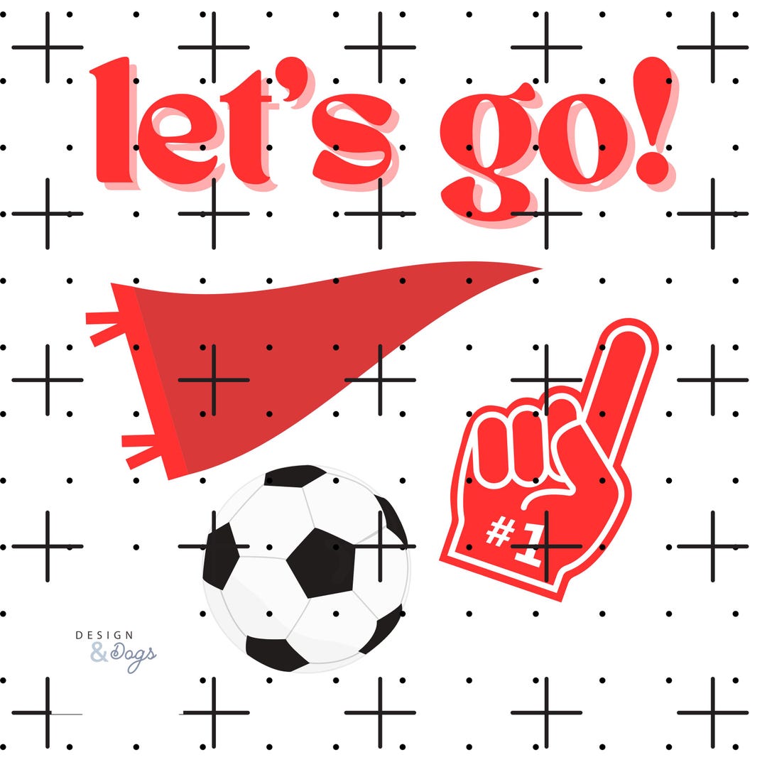 Let's Go Team PNG RED Soccer Design Soccer Sublimation PNG File Digital ...