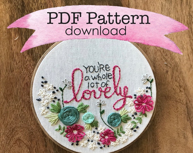 Downloadable PDF Embroidery Pattern, You're a Whole Lot of Lovely - Etsy