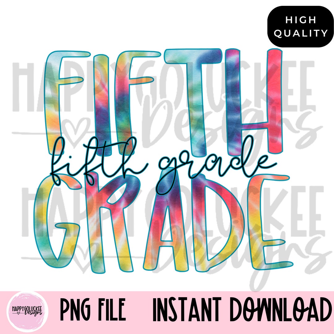 Fifth Grade Tye Dye PNG, Teachers Tshirt, Back to School, Perfect for ...