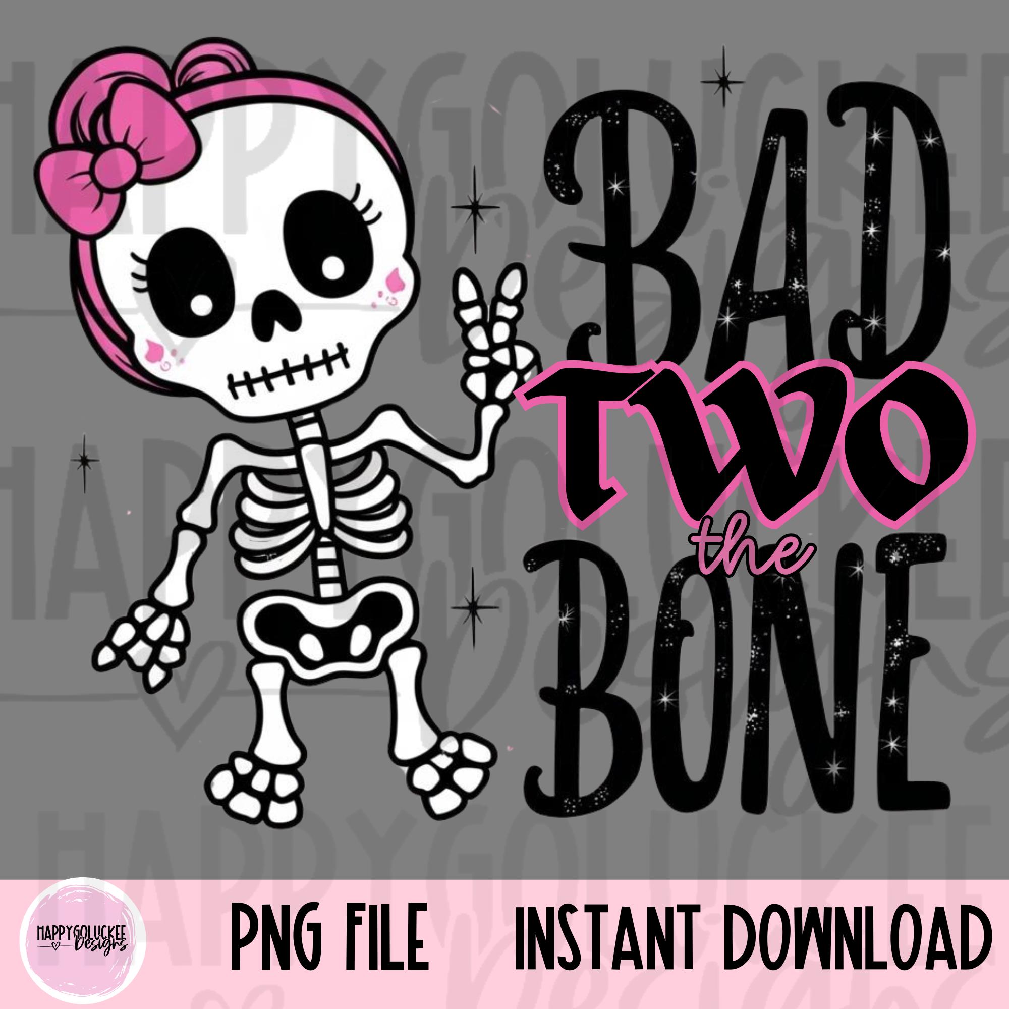 Bad TWO the Bone PNG, 2nd Birthday Theme, Skelly Themed Birthday ...