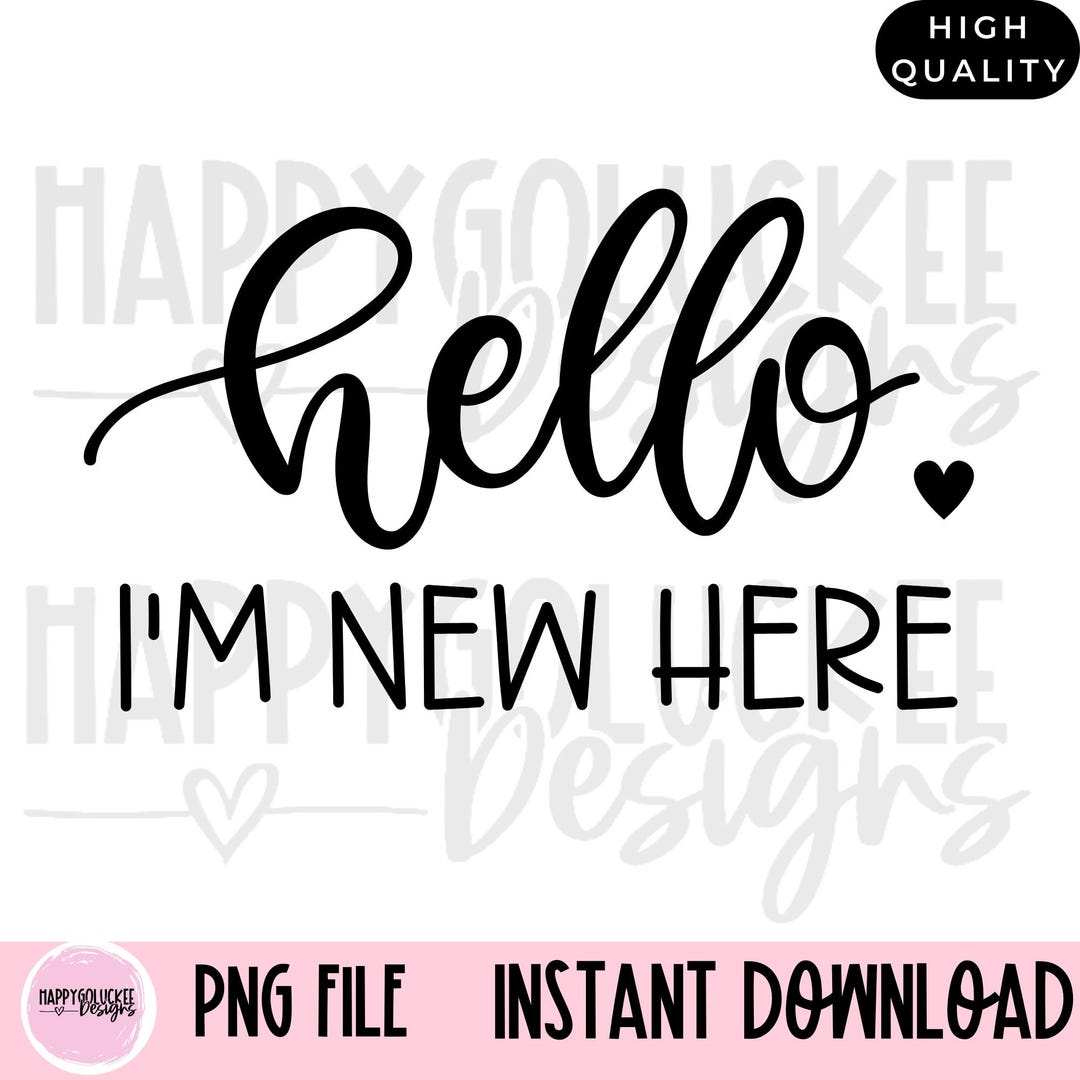 Hello I'm New Here PNG File, Baby Announcement, Baby Celebration, New ...