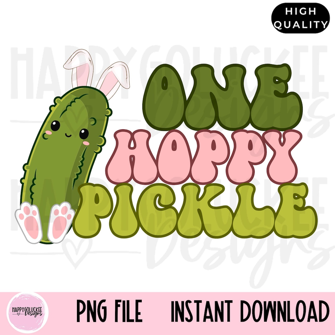 One Hoppy Pickle PNG, Easter Pickle, Digital Download, Cute Pickle ...