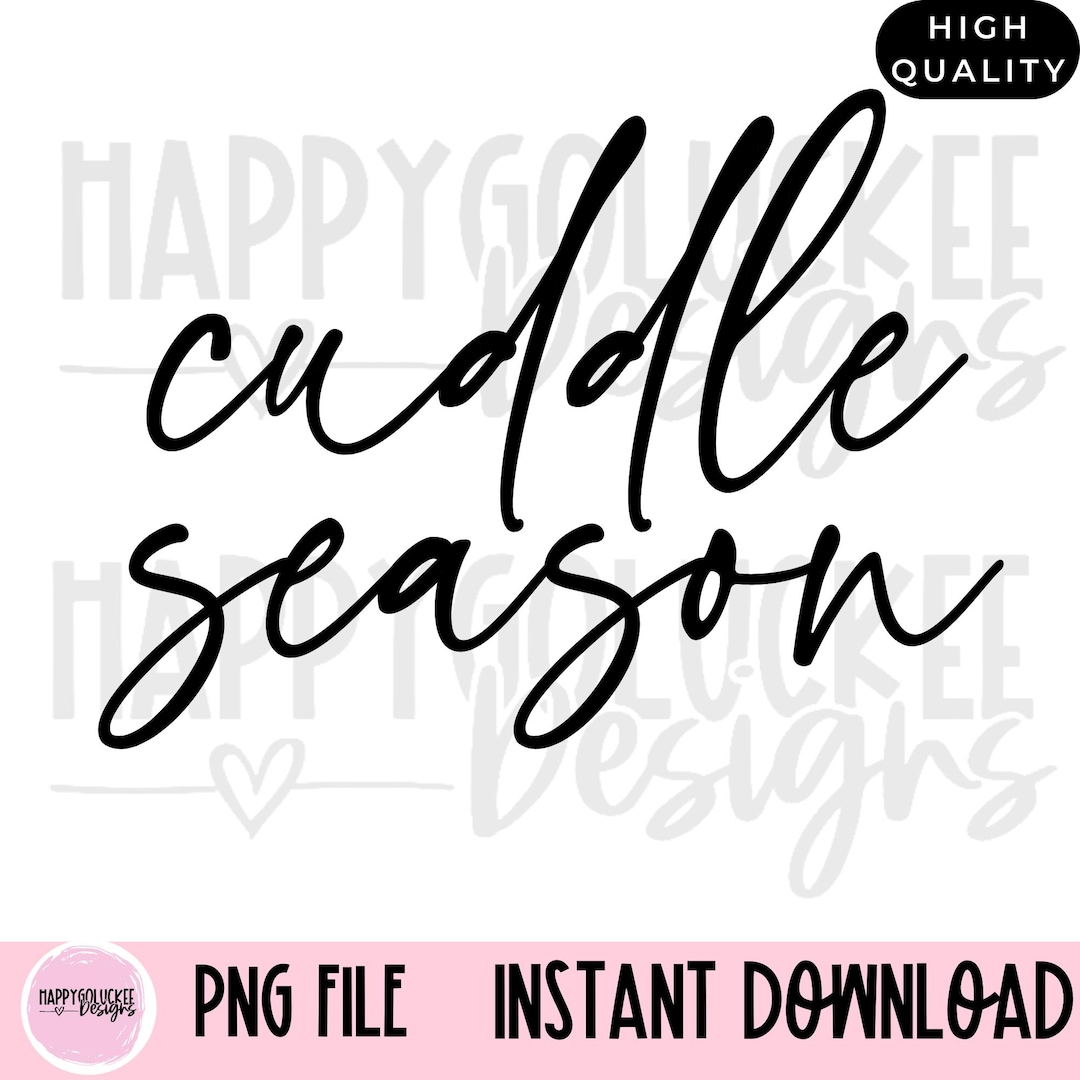 Cuddle Season Png, Digital Download Winter Weather, Cozy Season, Cute ...