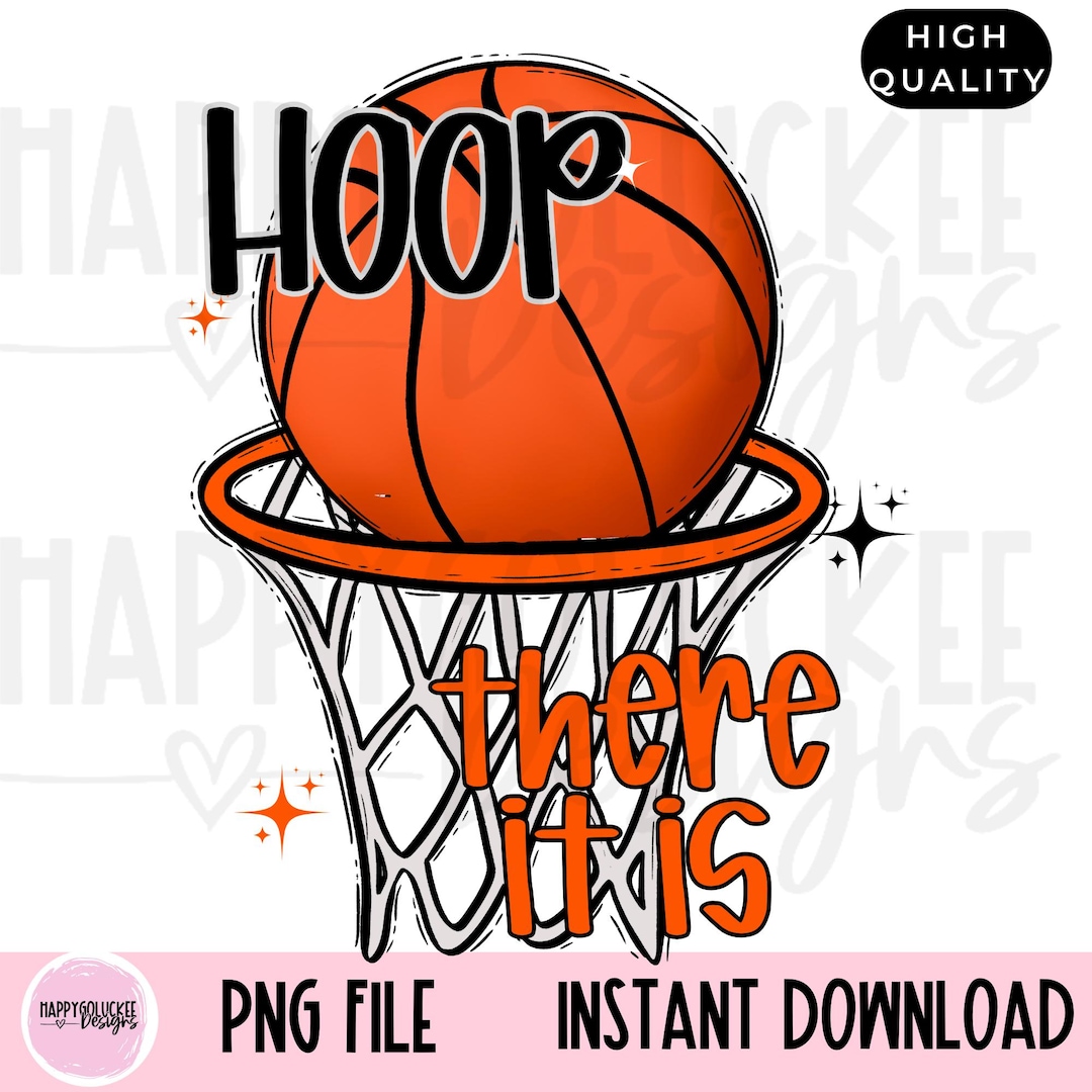 Hoop There It is PNG, Digital Download, Sports Mama, Basketball, Game ...
