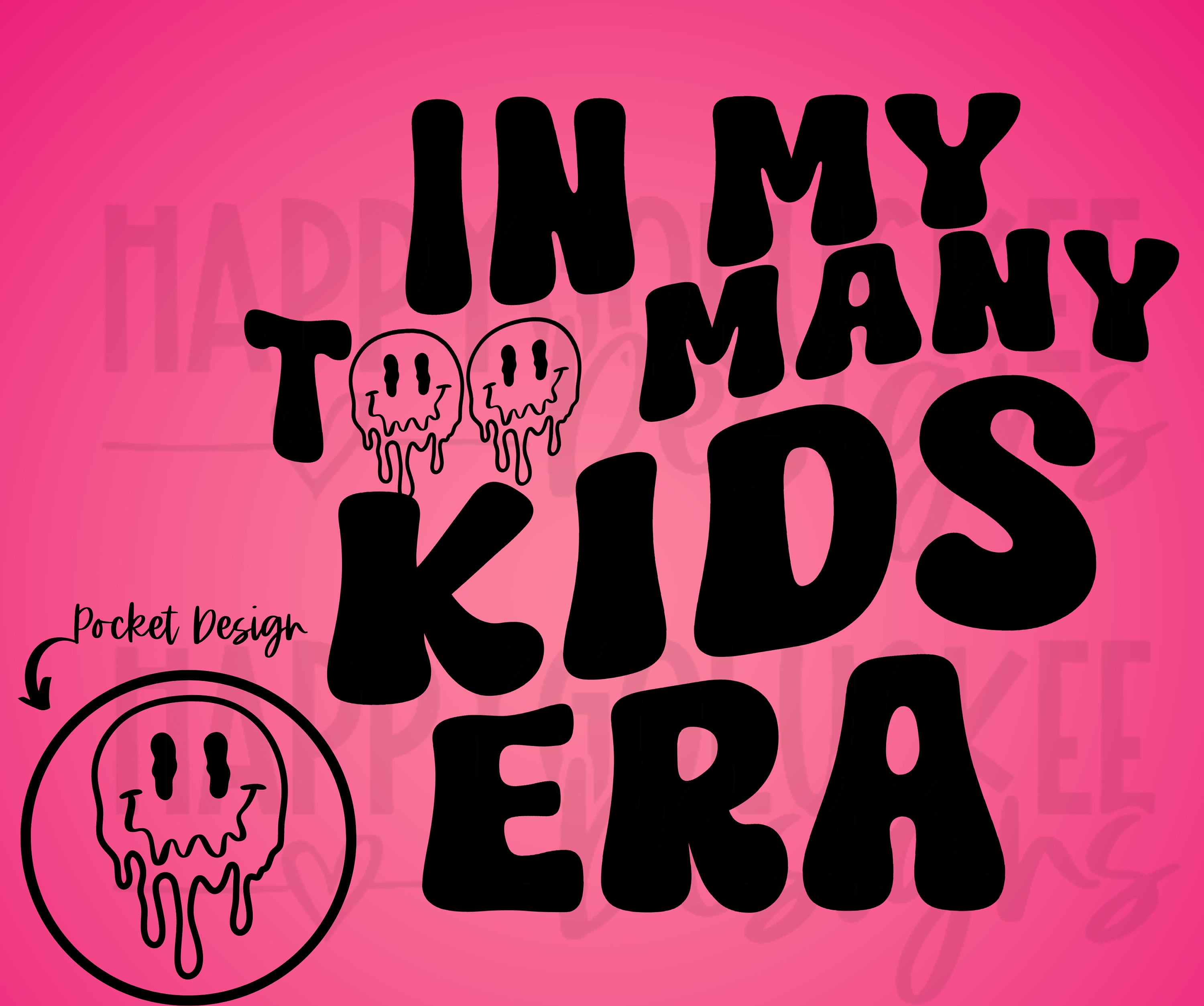 In My Too Many Kids Era PNG - Perfect for Cricut, DTF and Sublimation ...
