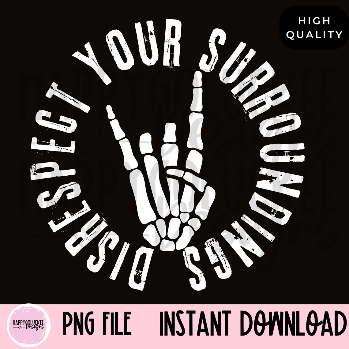 Disrespect Your Surroundings PNG, Digital Download, Bleh, Elder Emo ...