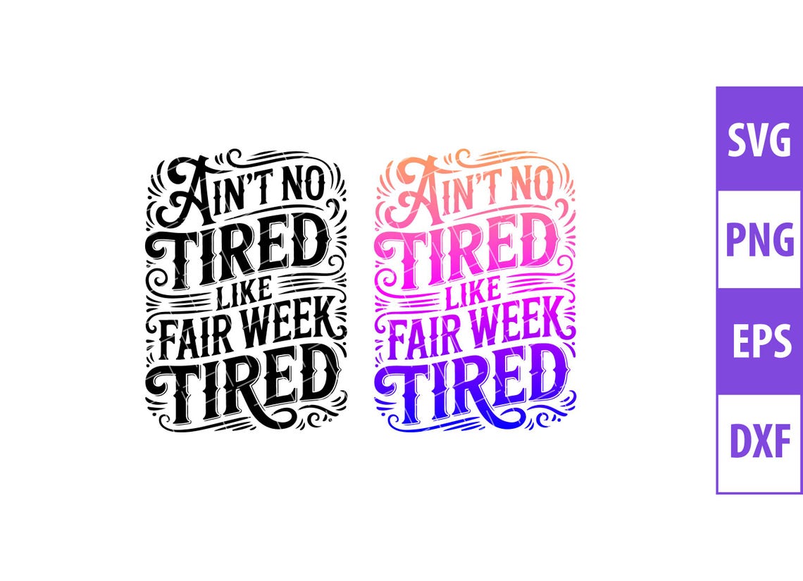 Ain’t No Tired Like Fair Week Tired Svg, Funny Fair Svg, Country Life ...