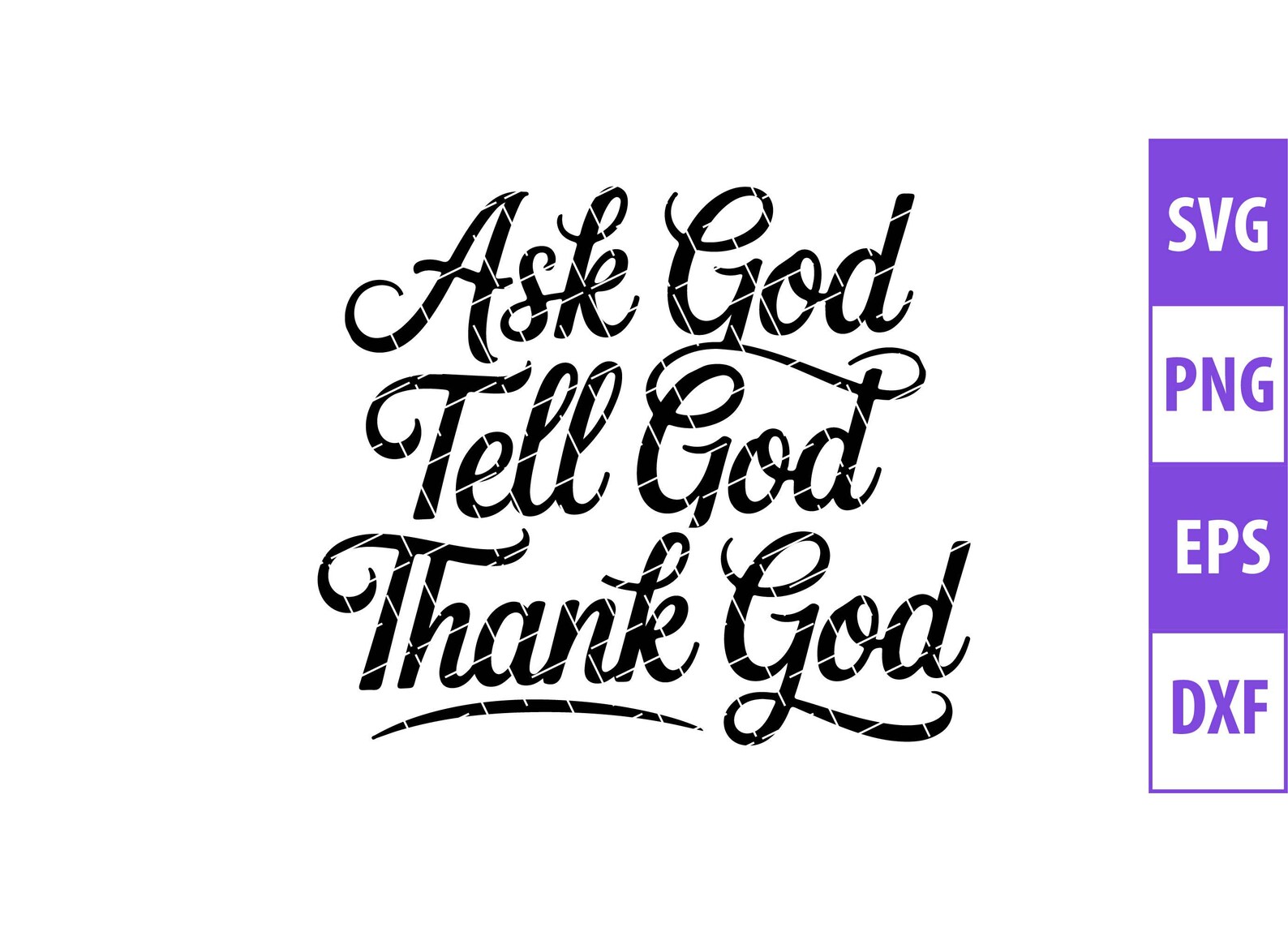 Ask God Tell God Thank God Svg, God Svg, Religious Svg, Ask God, Tell ...