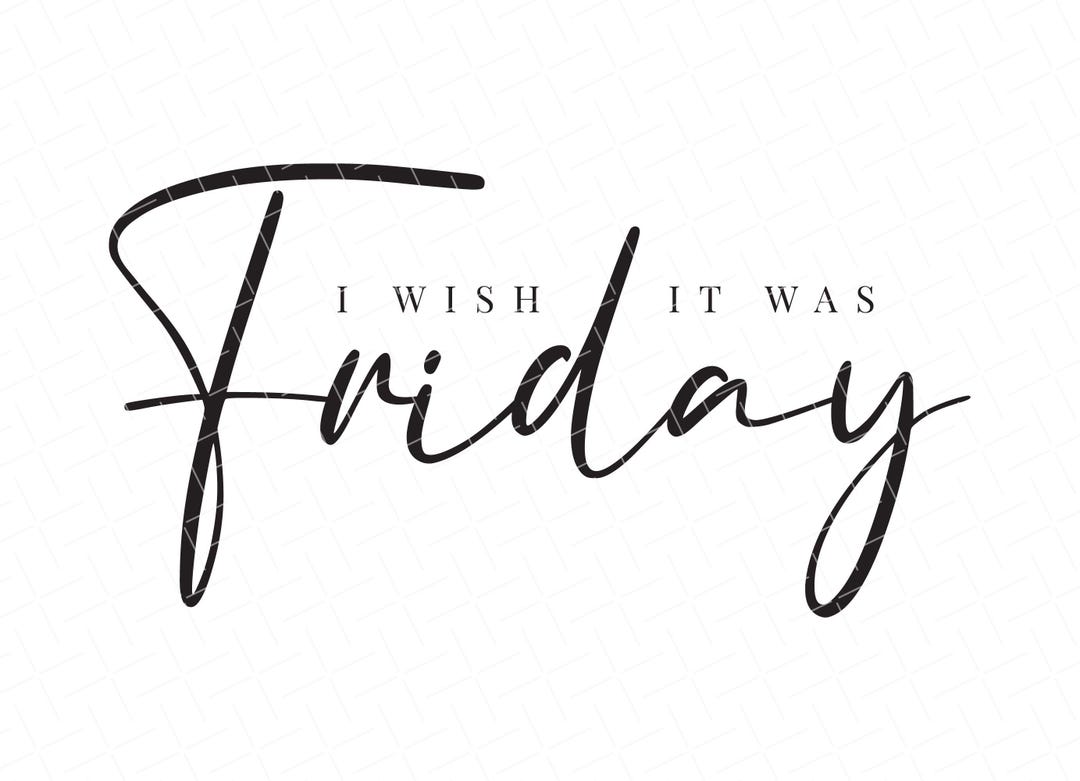 I Wish It Was Friday Svg, Personalized Gift, Gift for Friend, Gift for ...