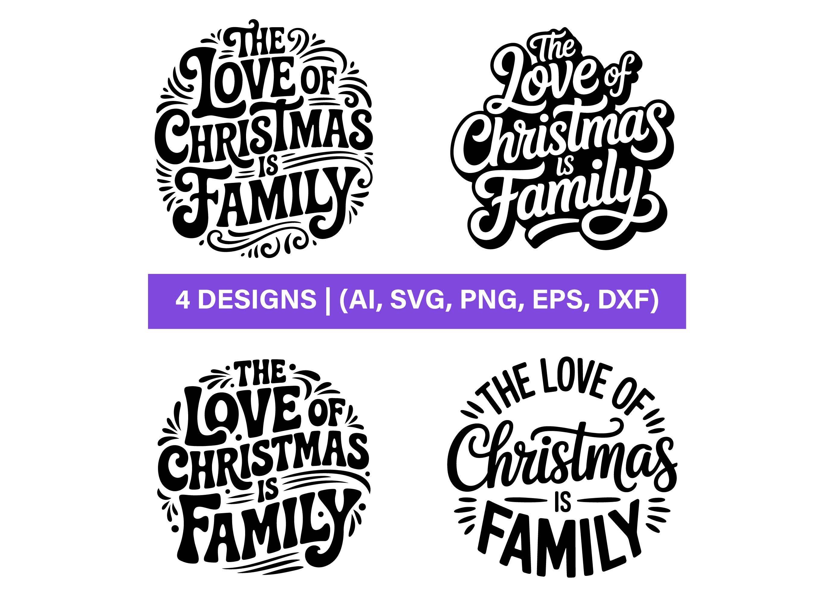Christmas Svg Bundle: the Love of Christmas is Family Png Svg, Family ...