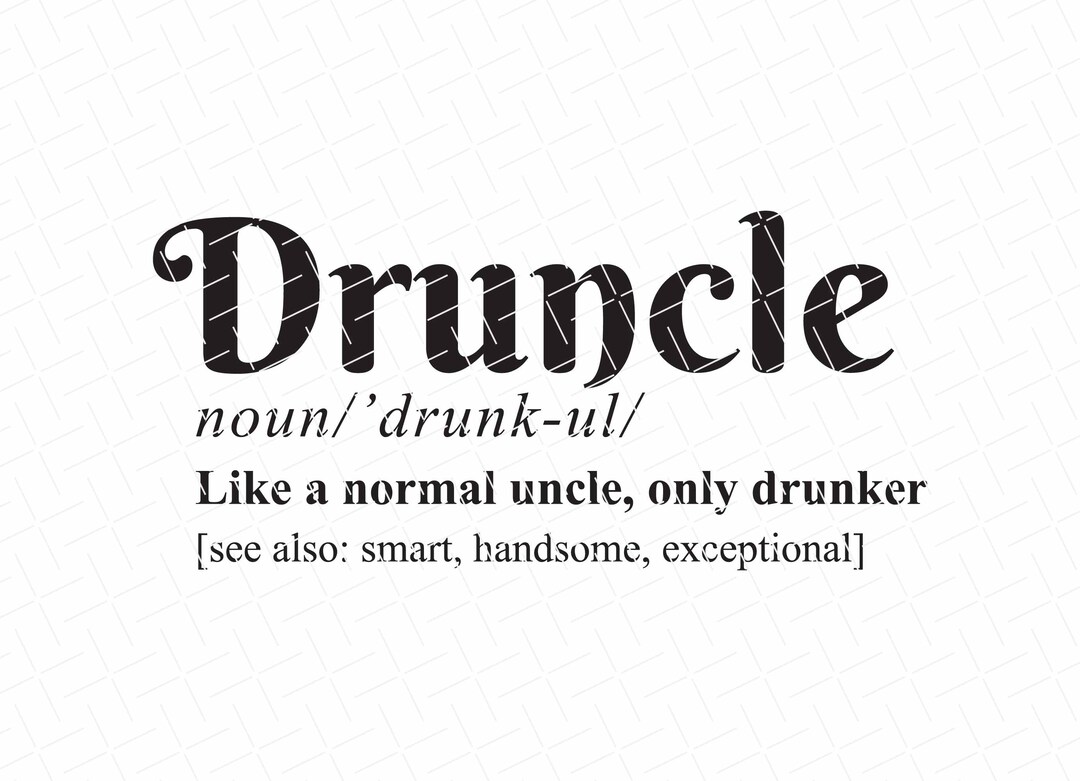 Druncle Svg, Druncle Funny Uncle DIY, Funny Uncle Svg, Daddy Svg ...