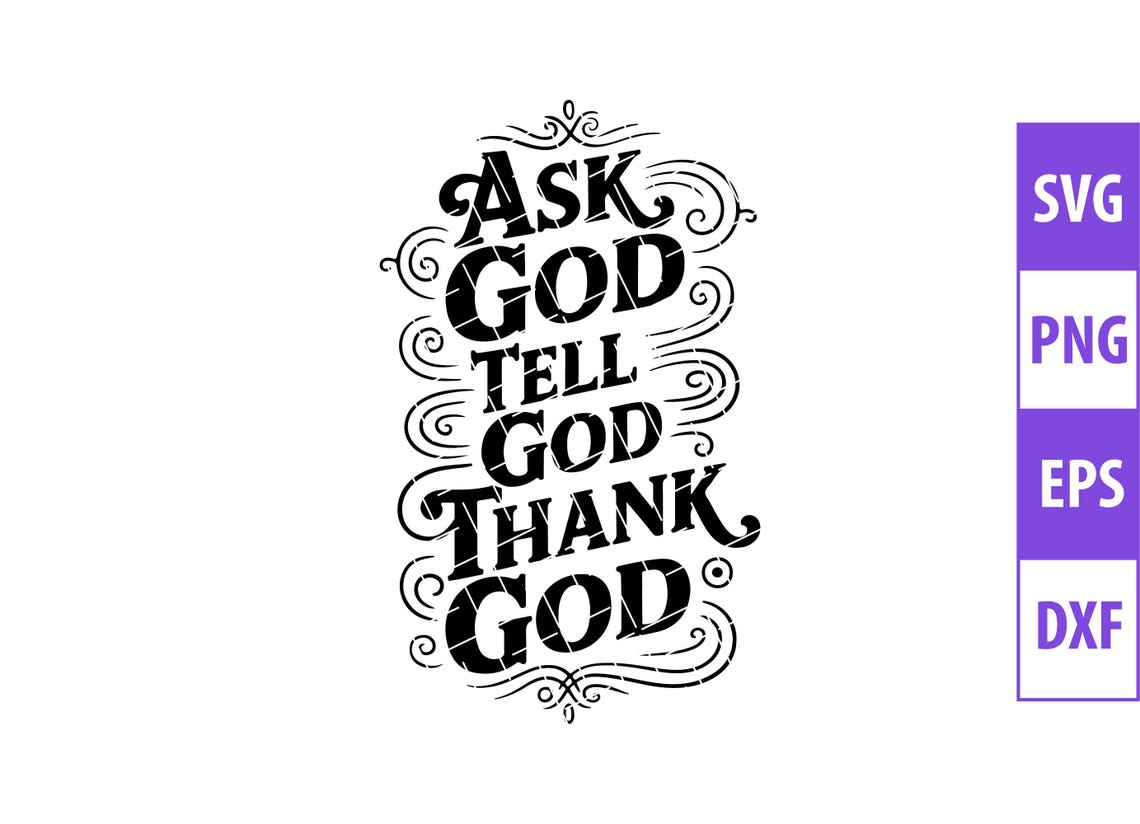 Ask God Tell God Thank God Svg, God Svg, Religious Svg, Ask God, Tell ...