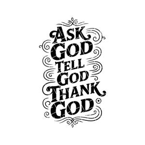 Ask God Tell God Thank God Svg, God Svg, Religious Svg, Ask God, Tell ...