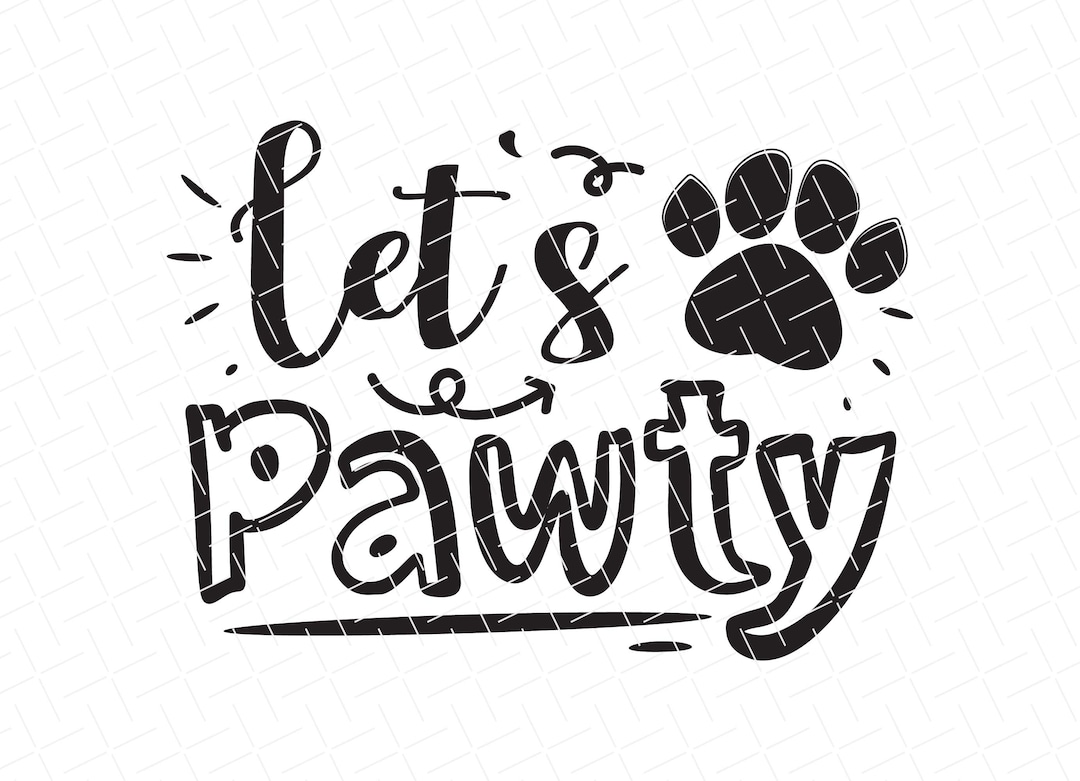 Lets Pawty Svg, SVG and PNG Files for Silhouette & Cricut, Instant ...