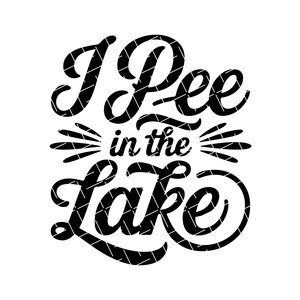I Pee in the Lake Svg, I Pee in the Lake Png, Funny Summer Svg, Pool ...