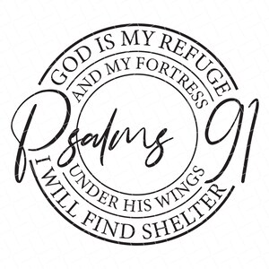 Psalms 91 Svg, God is My Refuge Svg, My Fortress Svg, Psalm Svg, Svg ...