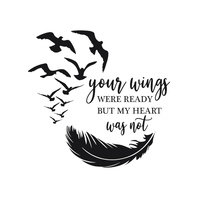 Your Wings Were Ready But My Heart Was Not In Memory Svg Etsy