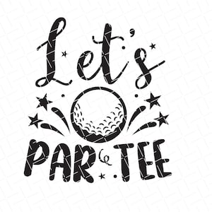 Lets Par Tee Svg, SVG and PNG Files for Silhouette & Cricut, Instant ...