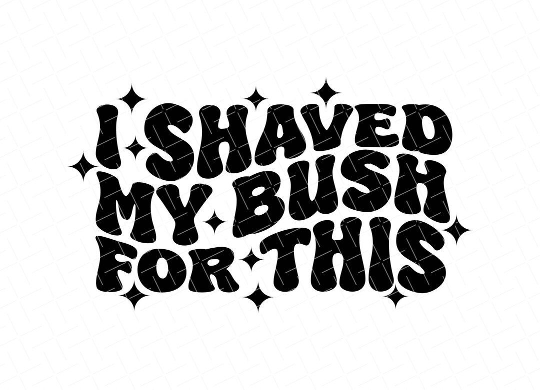 Trucker Hat Svg, Funny, Trucker Hat Svg, I Shaved My Bush for This Svg ...