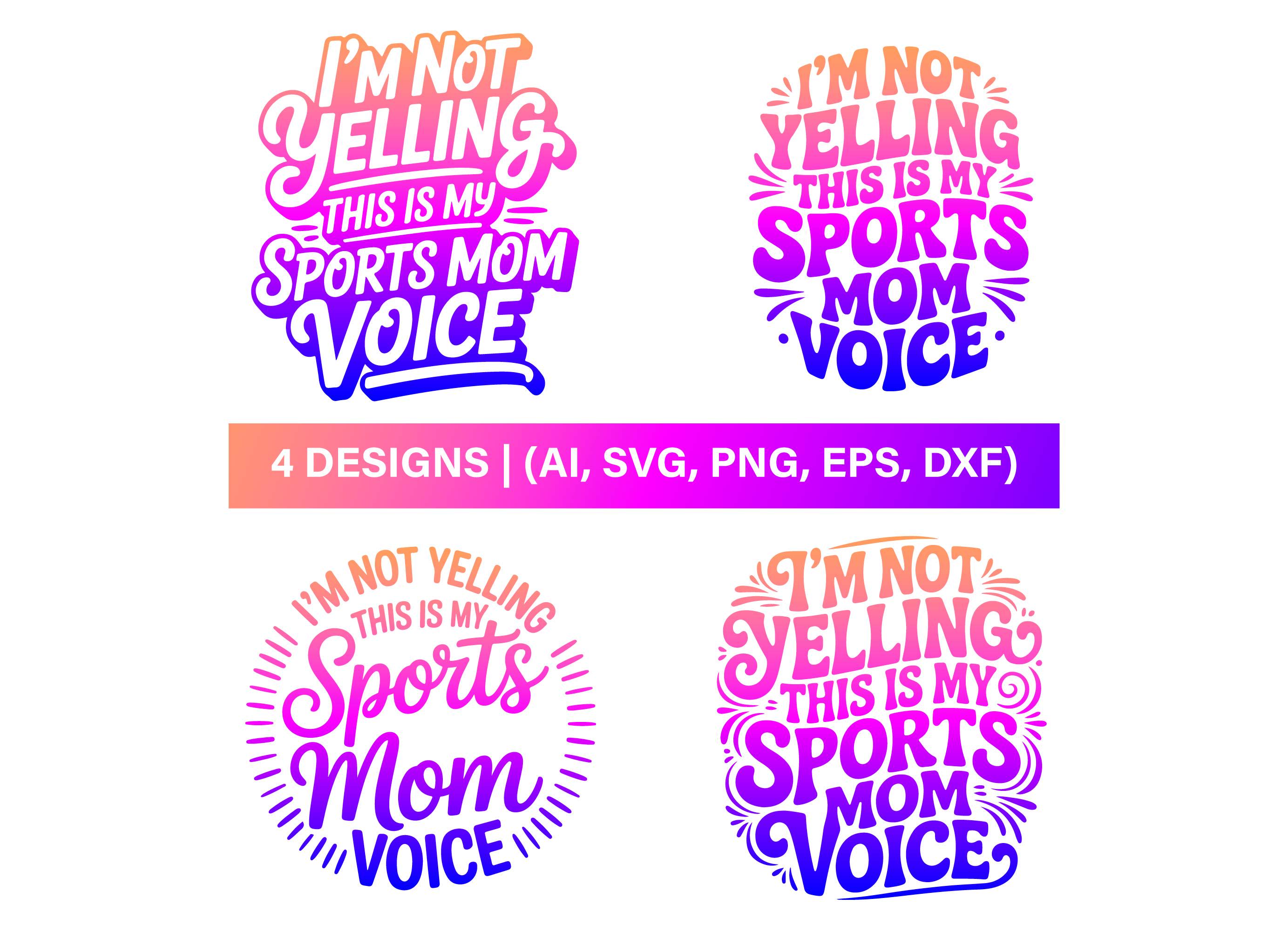 I'm Not Yelling This is My Sports Mom Voice Svg, SVG and PNG Files for ...