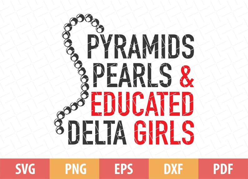 Pyramids Pearls Educated Delta Girls Svg DST Svg Delta Sigma - Etsy