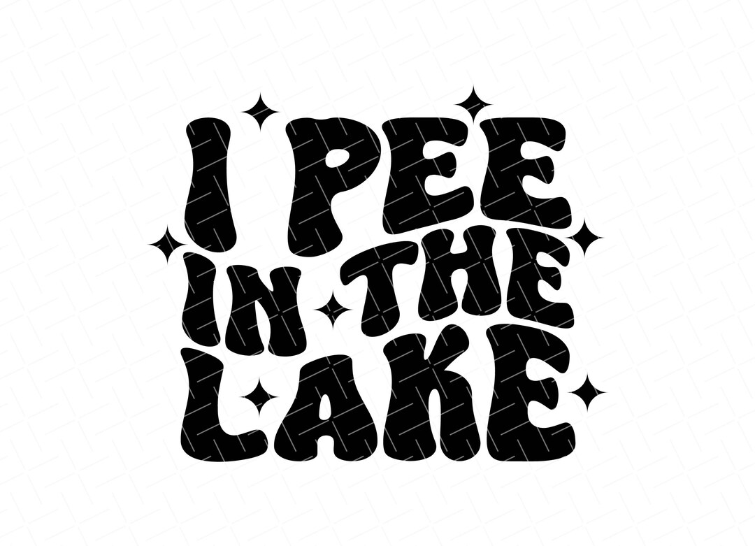 I Pee in the Lake Svg, I Pee in the Lake Png, Funny Summer Svg, Pool ...