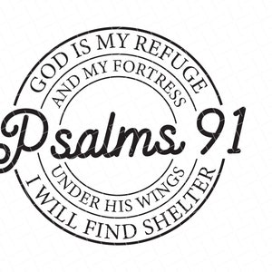 Psalms 91 Svg, God is My Refuge Svg, My Fortress Svg, Psalm Svg, Svg ...
