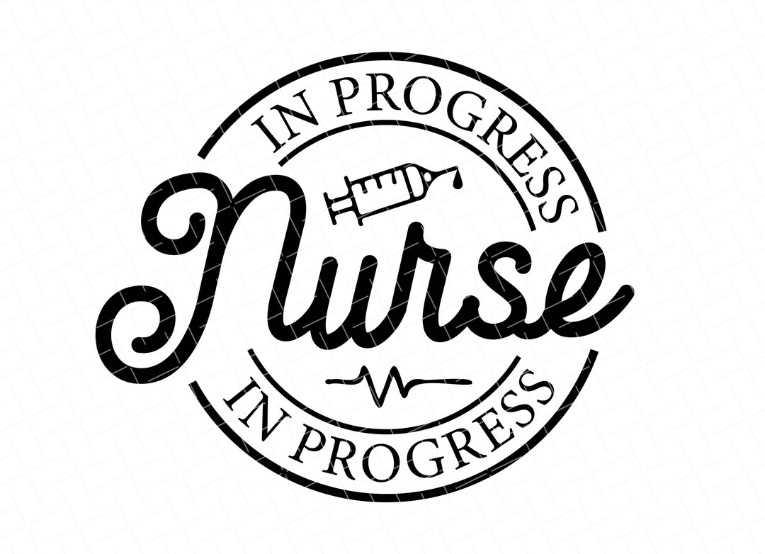 Nurse in Progress Svg, SVG and PNG Files for Silhouette & Cricut ...