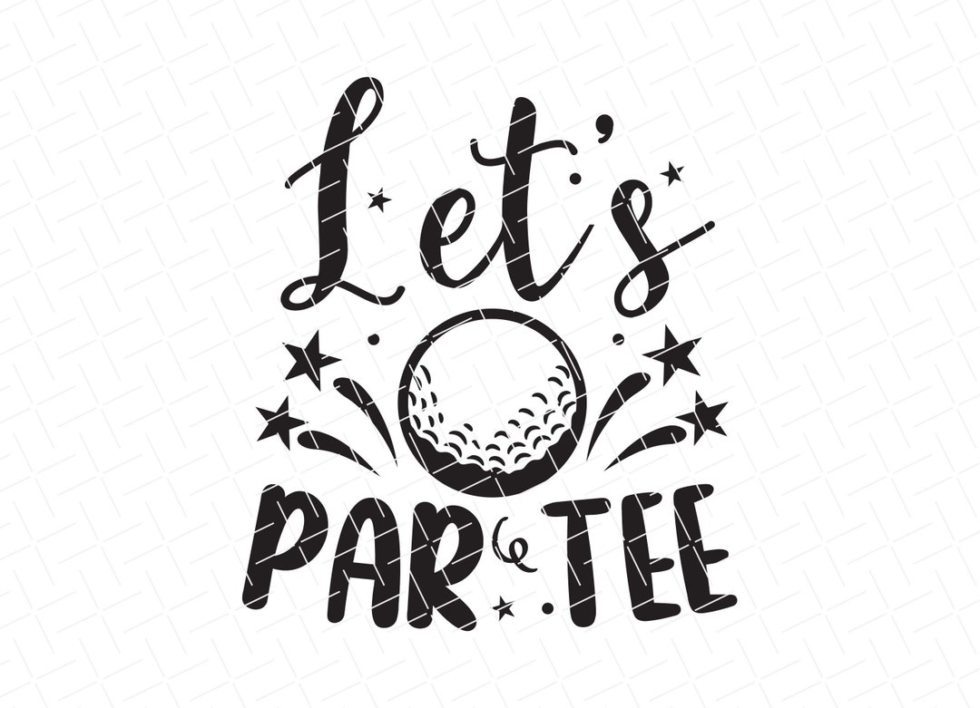 Lets Par Tee Svg, SVG and PNG Files for Silhouette & Cricut, Instant ...