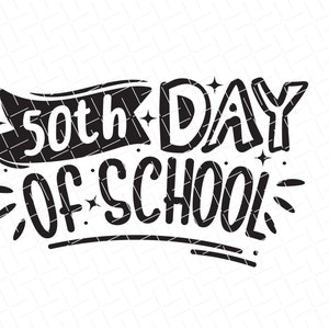 50th Day of School Svg, SVG and PNG Files for Silhouette & Cricut ...