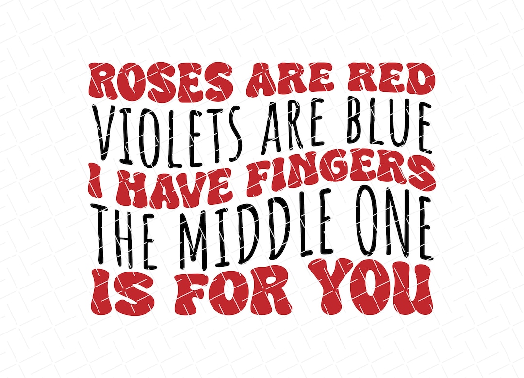 Roses Are Red Svg, Violets Are Blue Svg, Middle One is for You, Finger ...