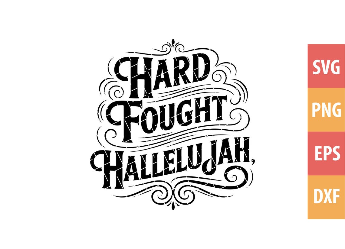 Hard Fought Hallelujah Svg, Christian Svg, Christian Png, Bible Svg ...