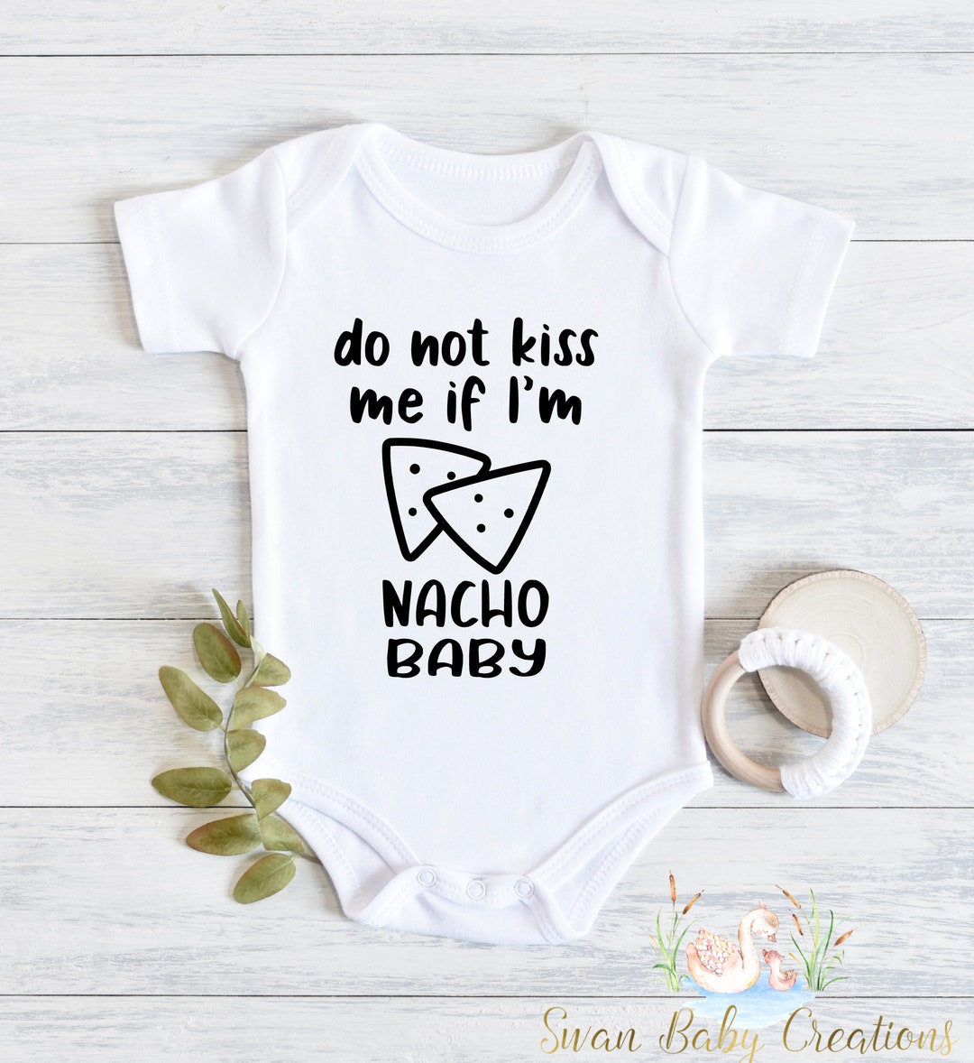 Do Not Kiss Me If I'm Nacho Baby , Funny Baby , Nacho Shirt, Nacho Baby ...