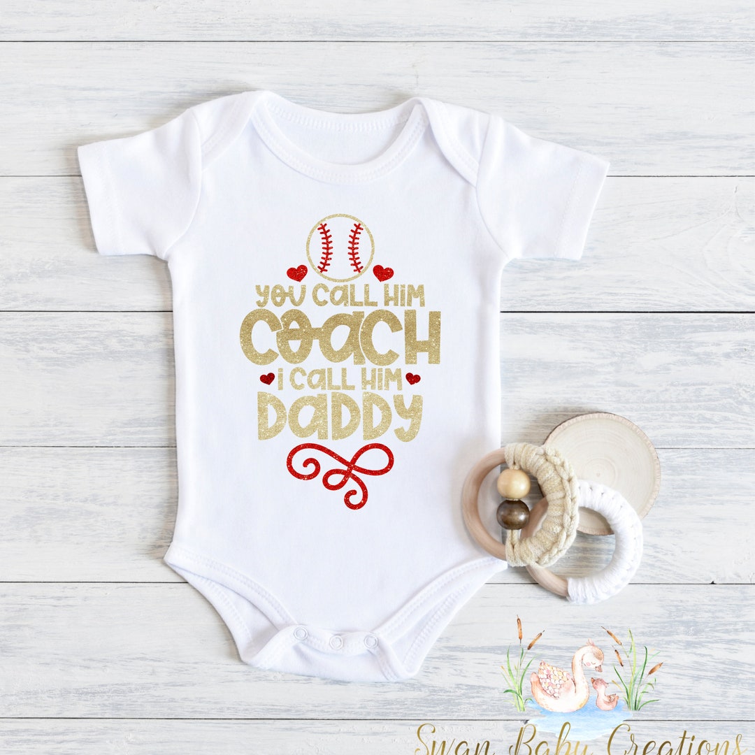 You Call Him Coach I Call Him Daddy Baseball , Coaches Kid, I Like ...