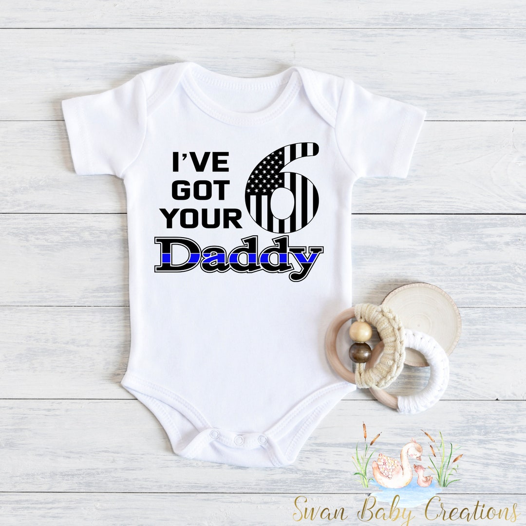 Got Your 6 - Daddy Cop ®, Thin Blue Line, Police Baby Outfit, Police ...