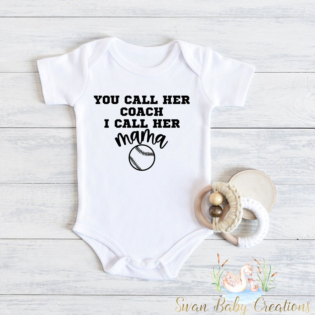 You Call Her Coach I Call Her Mama Softball Baby Bodysuit, Baby Shower ...