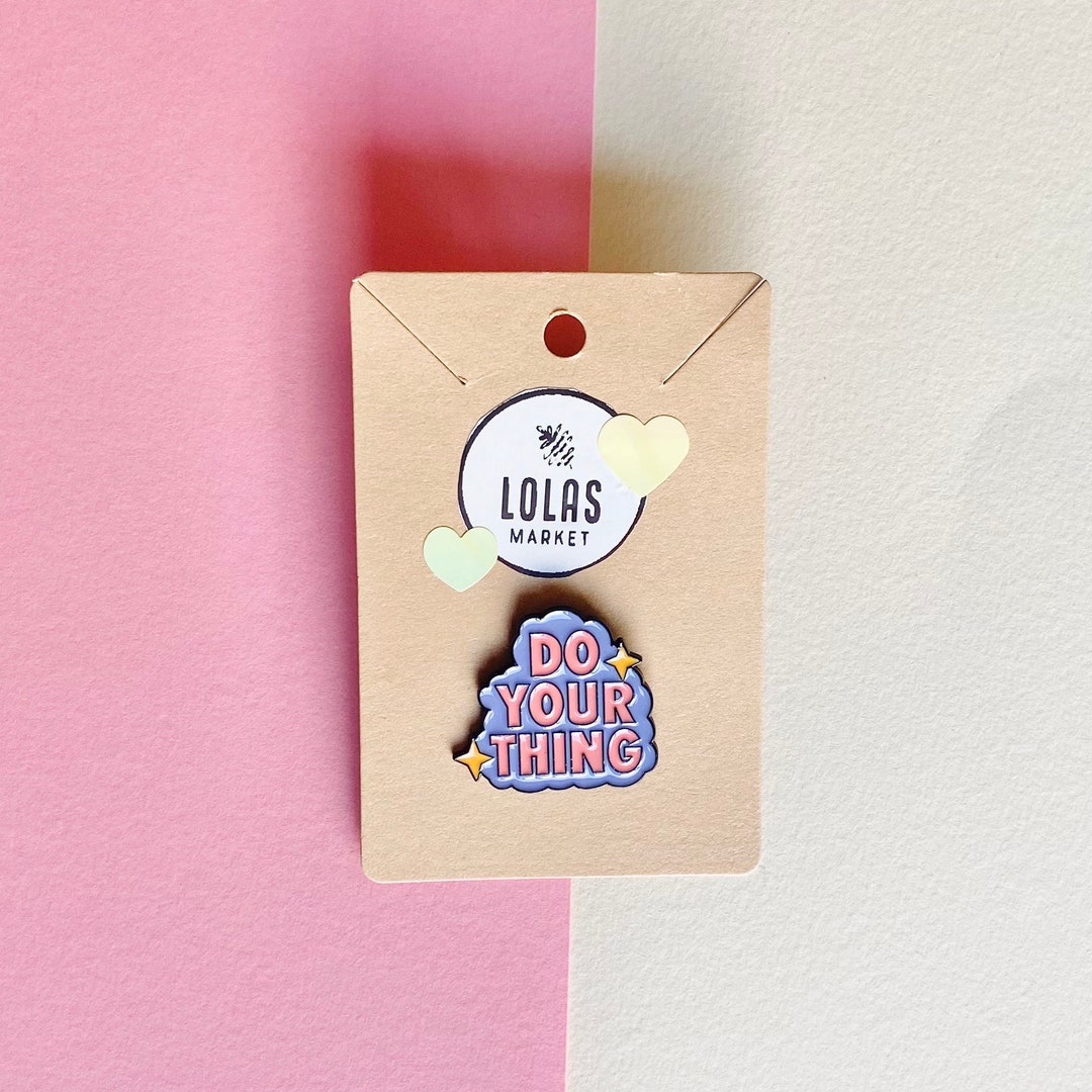 Hard Enamel Pin, Do Your Thing Slogan, Lapel Pin, Unique Gift, Positive ...
