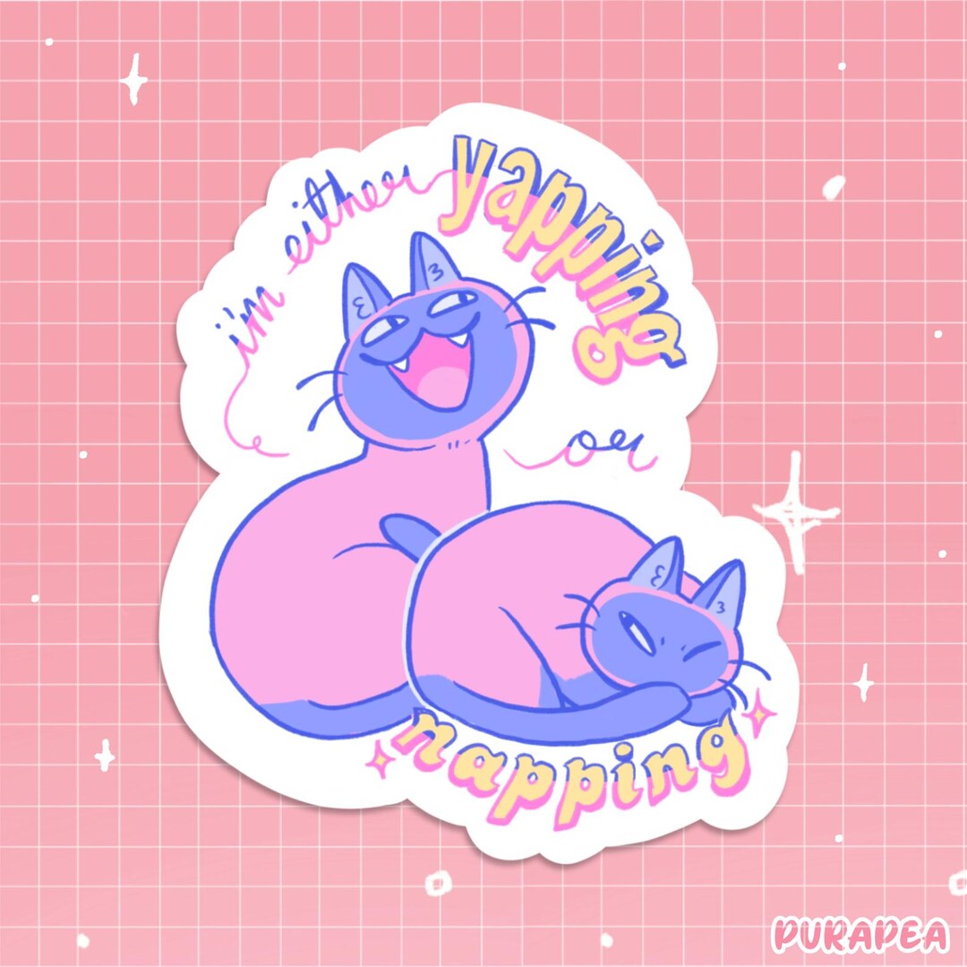 I'm Either Yapping or Napping! Siamese Cat Vinyl Sticker Cute ...