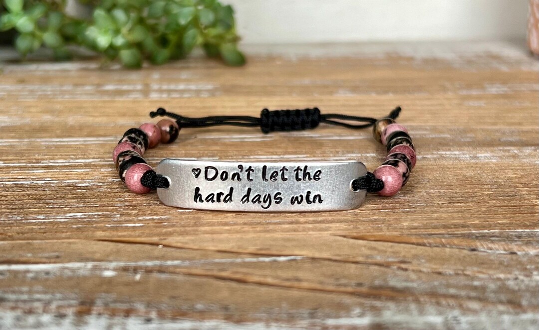 Dont Let the Hard Days Win Hand Stamped Bracelet Adjustable Bracelet ...