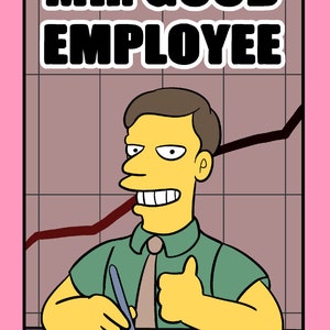 Mr Good Employee - Simpsons Inspired Motivational Art Print - Etsy