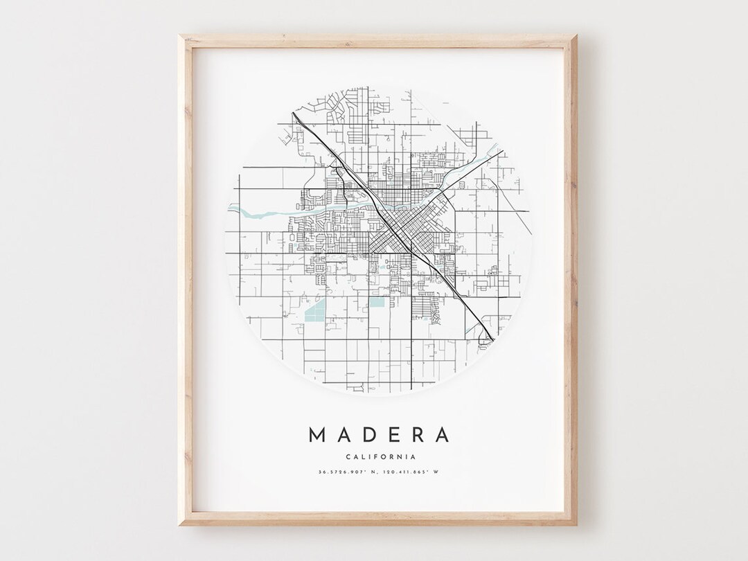 Madera Map Print, Madera Map Poster City Wall Art, Ca Road Map ...