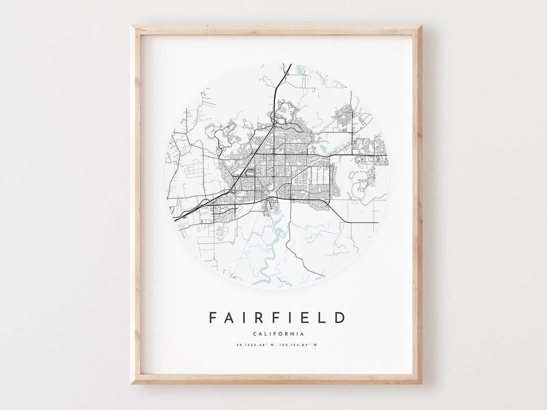 Fairfield Map Print, Fairfield Map Poster City Wall Art, Ca Road Map ...
