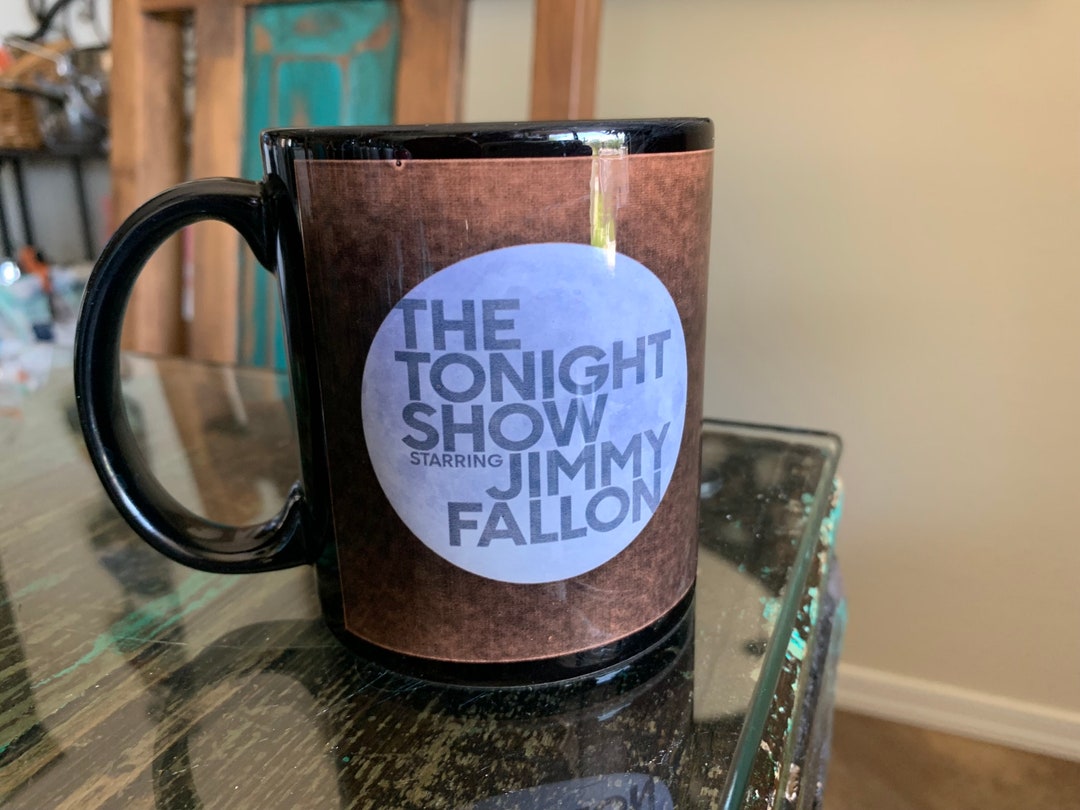 Jimmy Fallon Mug/tonight Show Mug/nbc Show Mug - Etsy