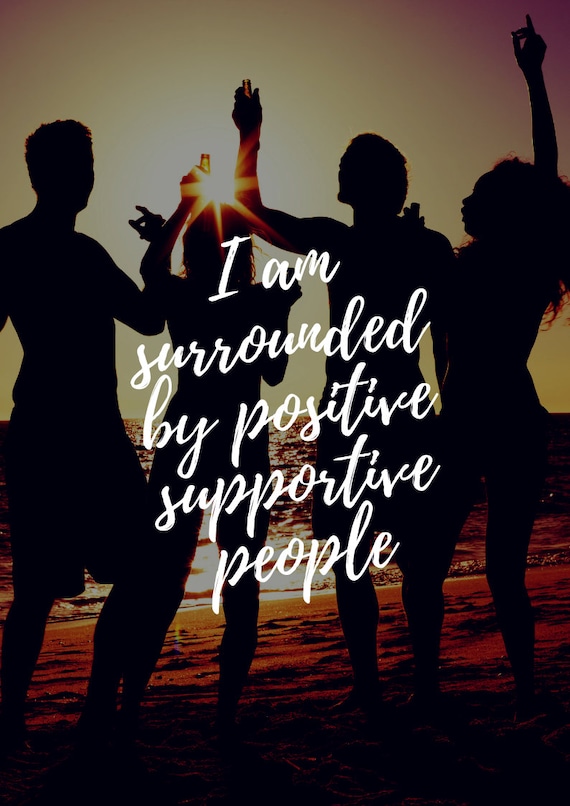 A4 I am surrounded by positive supportive people | Etsy