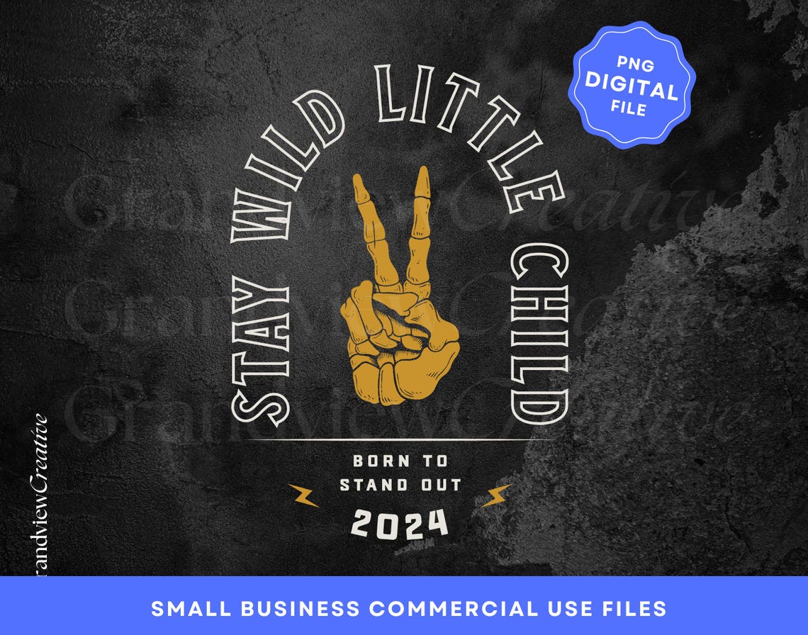 Stay Wild Little Child PNG Digital File, Born to Stand Out PNG, Todder ...