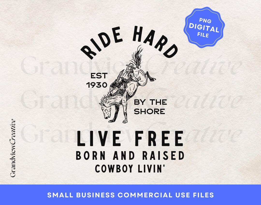 Ride Hard Live Free PNG Digital File, Cowgirl Living PNG, Western ...